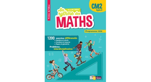 Au Rythme des maths CM2 (nouvelle édition conforme aux programmes 2016 ...